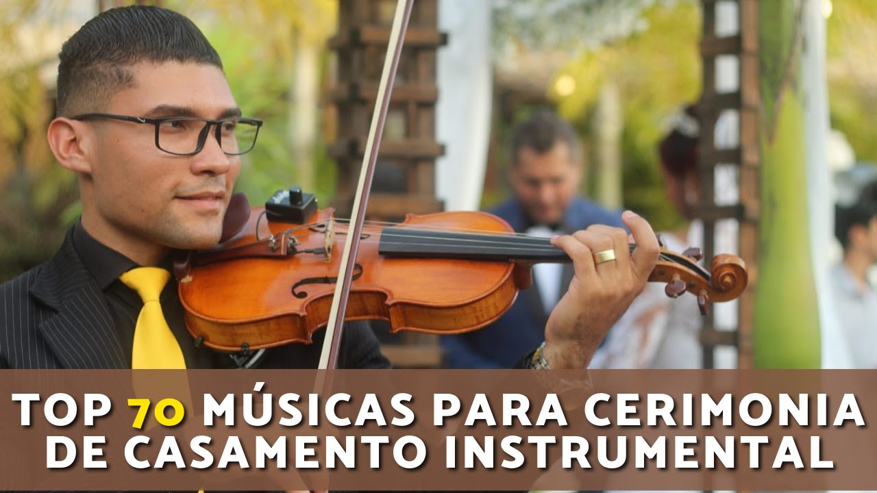 As melhores Músicas para Cerimonia de Casamento Instrumental- Violino ...