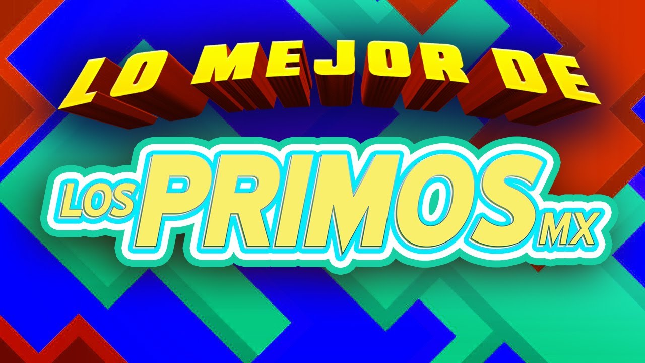 Lo Mejor De Los Primos MX - YouTube