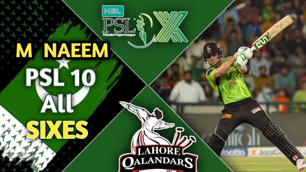 MUHAMMAD NAEEM SMASHES ALL SIXES IN PSL 10! - YouTube