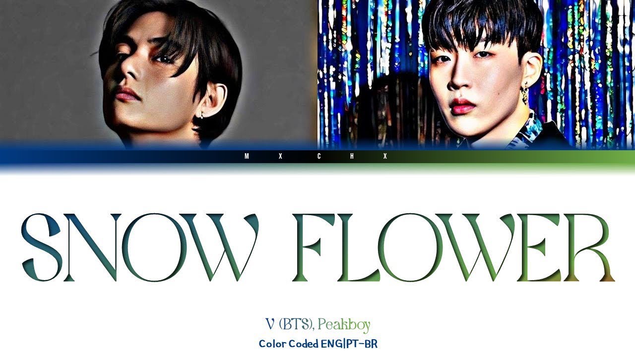 V - Snow Flower ft. Peakboy (Color Coded Han|Rom|PT-BR) - YouTube