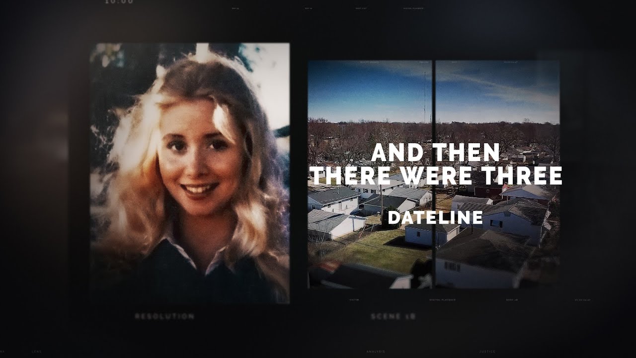Dateline Episode Trailer And Then There Were Three Dateline NBC
