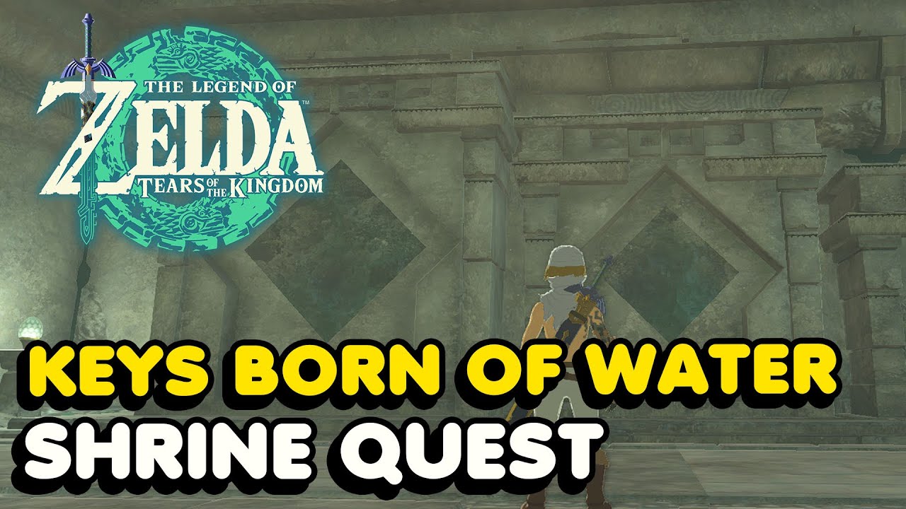 Keys Born of Water Shrine Quest - Zelda Tears of The Kingdom (Jochisiu ...
