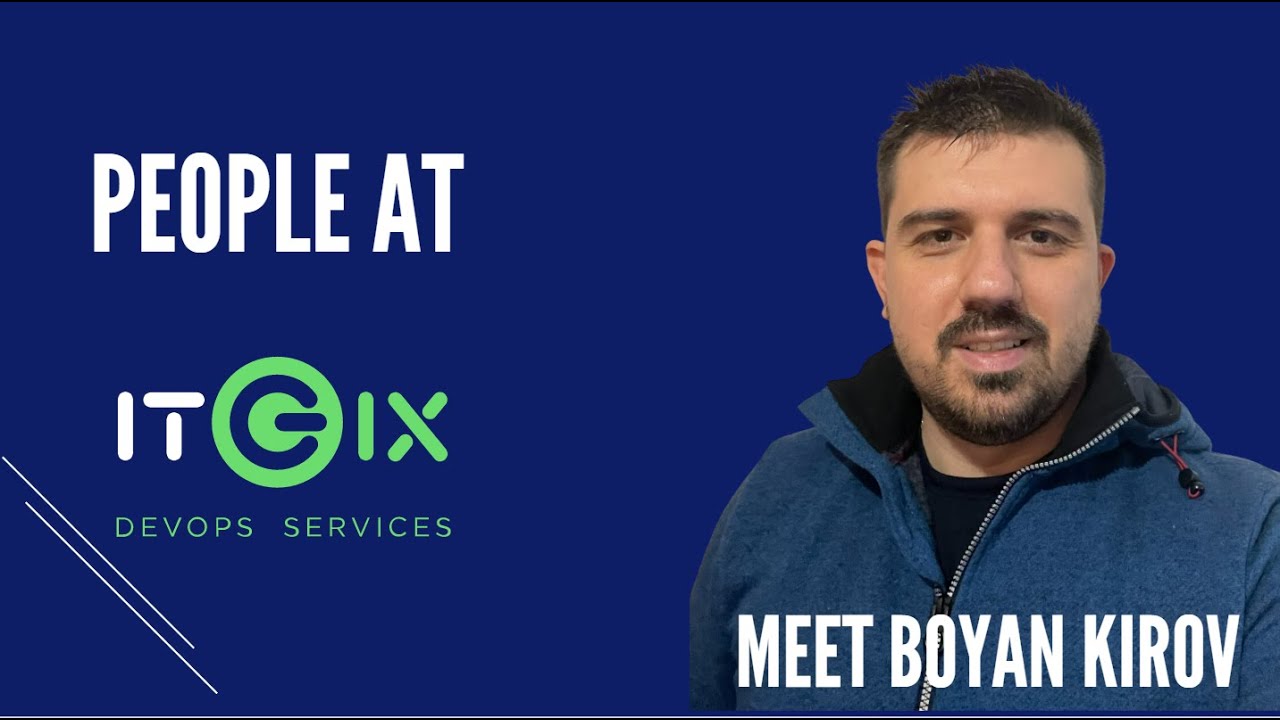 People at ITGix - Meet Boyan Kirov - YouTube