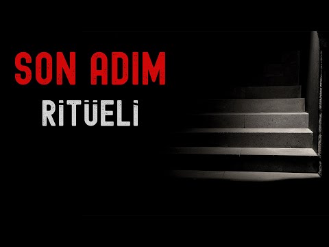 Son Adım Ritüeli / Korku Hikayeleri / Türkçe CreepyPasta
