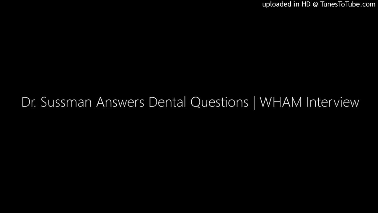 Dr. Sussman Answers Dental Questions | WHAM Interview 12/16/17 - YouTube