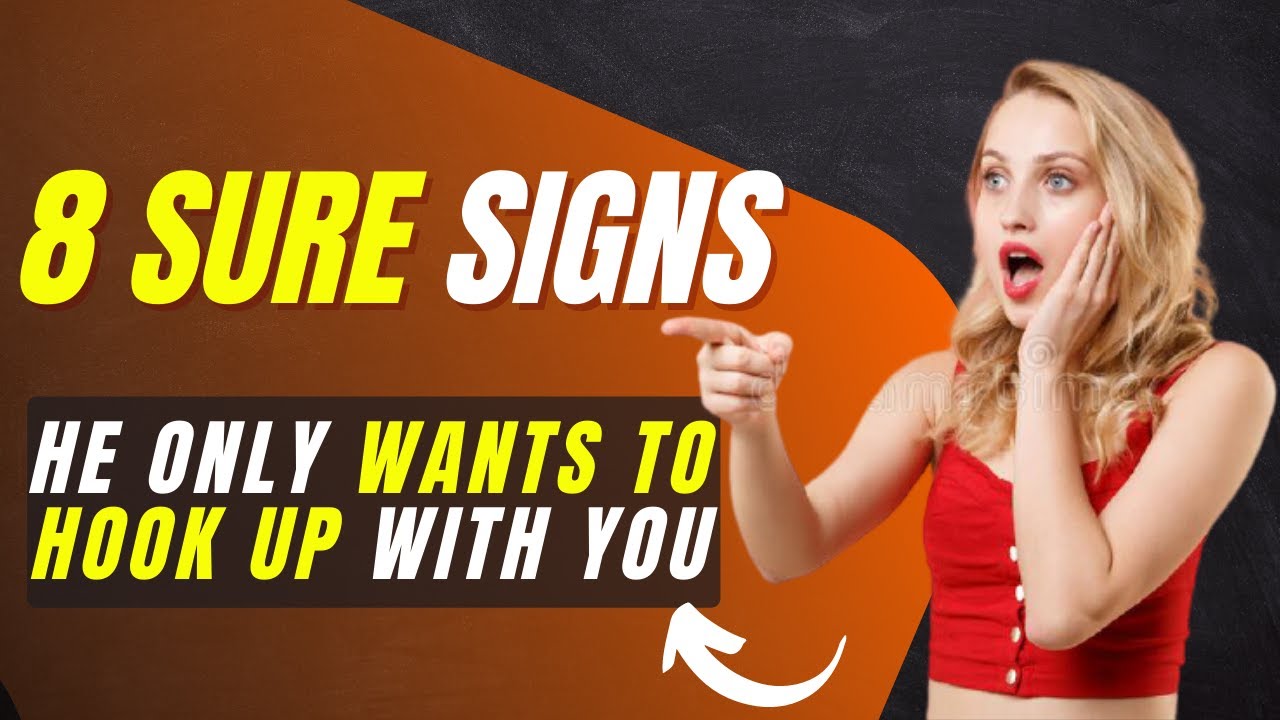 8 Sure Signs He Only Wants To Hook Up With You Does He Only Want To 8-sure-signs-he-only-wants-to-hook-up-with-you-does-he-only-want-to