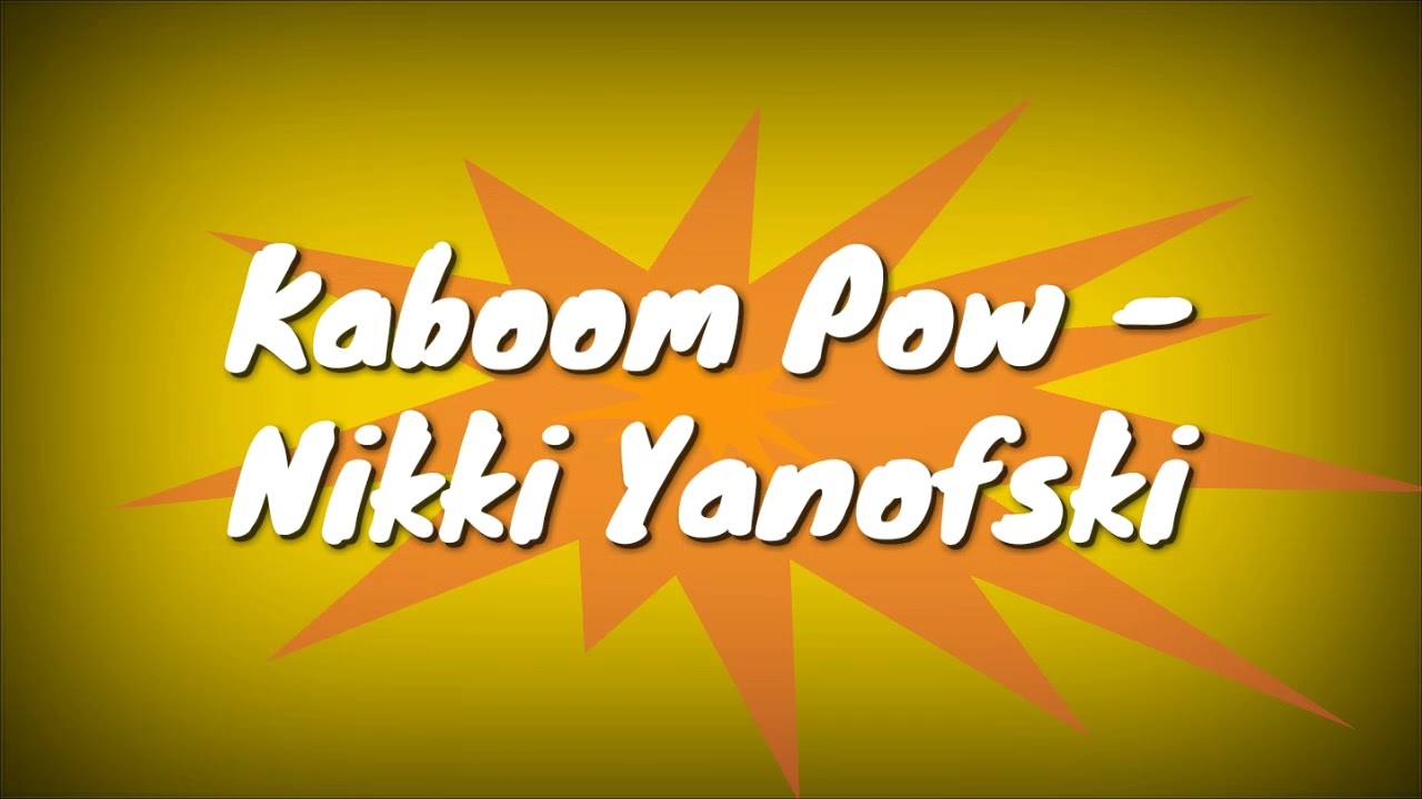 Kaboom Pow - Nikki Yanofski- Lyrics + Just Dance Video - YouTube