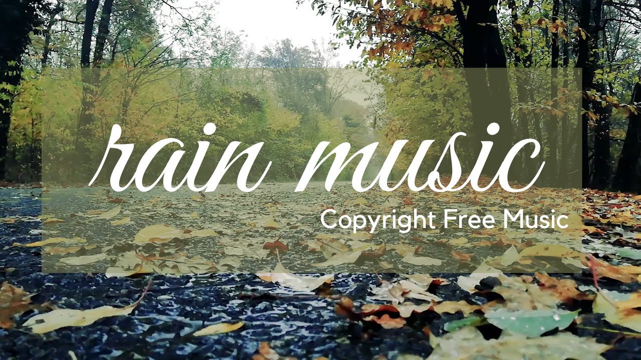 Rain Music | Best world Rain sound | Copyright Free Music - YouTube