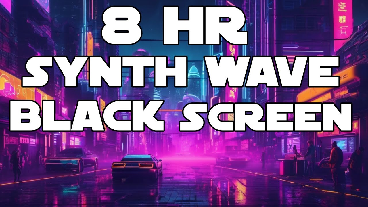 8 Hours Of Synth Wave Music With A Black Screen. For Studying, Relaxing ...
