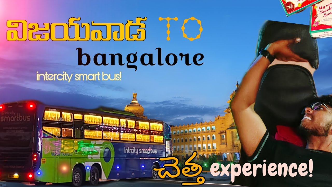 intercity smart bus journey |తెలుగు లో | vijaywada to Bangalore sleeper ...