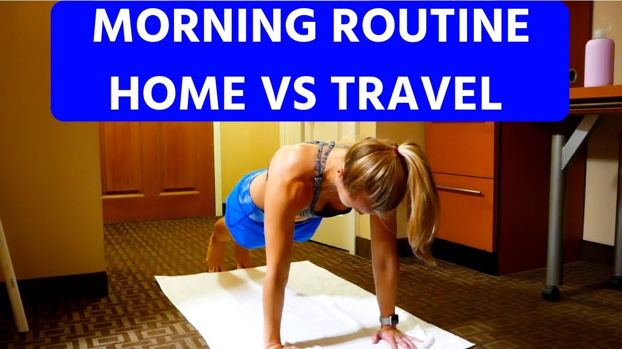 HEALTHY Morning Routine: Home vs Travel - YouTube