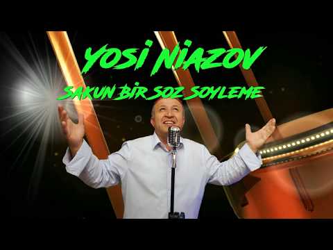 יוסי ניאזוב - סקון ביר סוז סויילמה (Yosi Niazov - Sakun Bir Soz Soyleme (Chaver