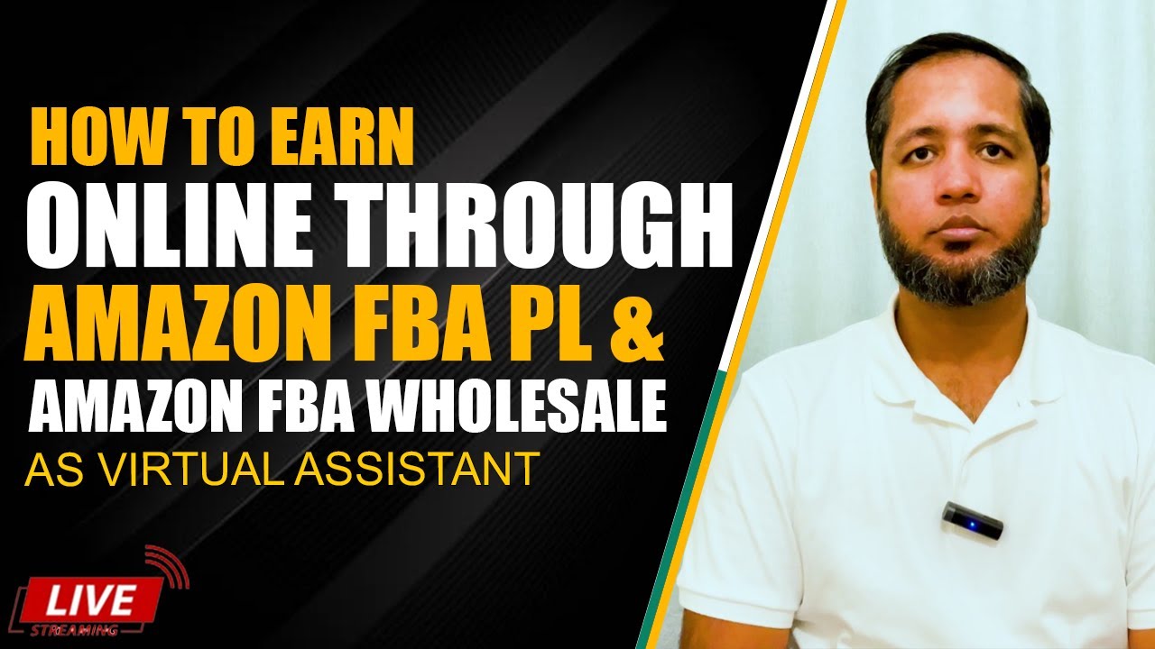 How to Earn Online Through Amazon FBA PL & FBA Wholesale as Virtual ...