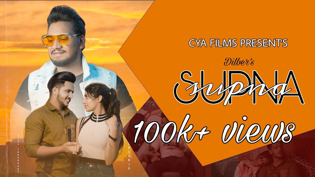 SUPNA SONG I LATEST PUNJABI SONG I DILBER - YouTube