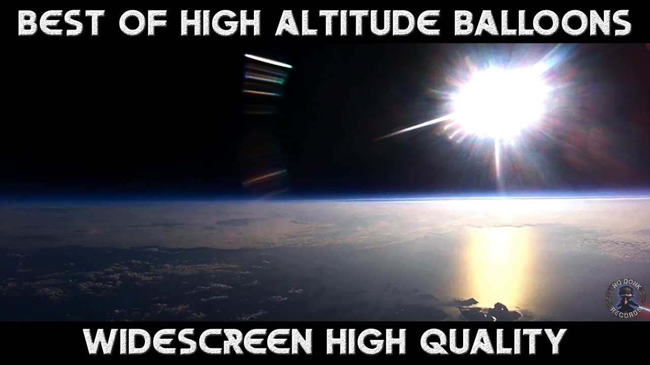Best of High Altitude Balloons [ Widescreen HQ ] Enter the FLAT LEVEL ...
