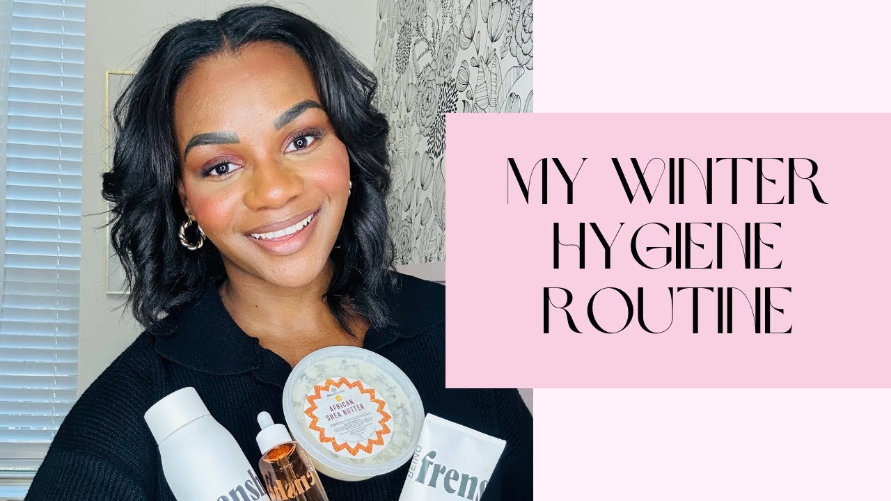 My WINTER Hygiene Routine | ELEVATE Your Cold Weather SELF CARE - YouTube