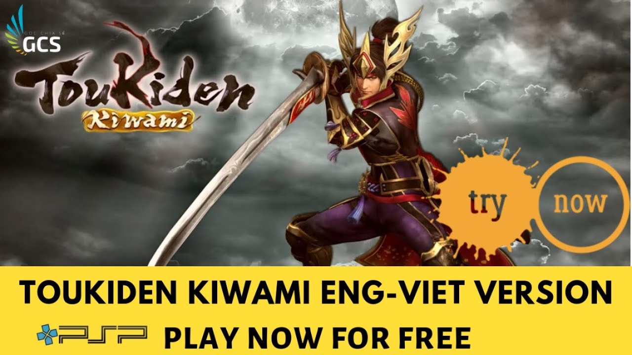(PSP) TOUKIDEN: KIWAMI ENGLISH-VIETNAMESE VERSION FOR PC|MOBILE - YouTube