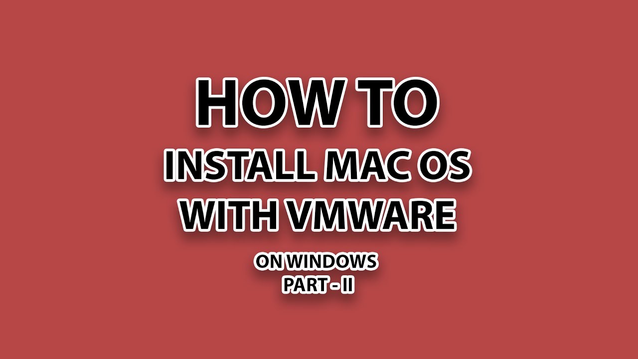 How To Install Mac OS With VMWare Windows 2 YouTube how-to-install-mac-os-with-vmware-windows-2-youtube