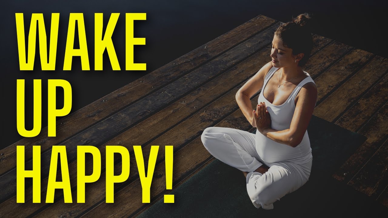 Morning Meditation - Wake Up Feeling Happy Happy Happy! - YouTube