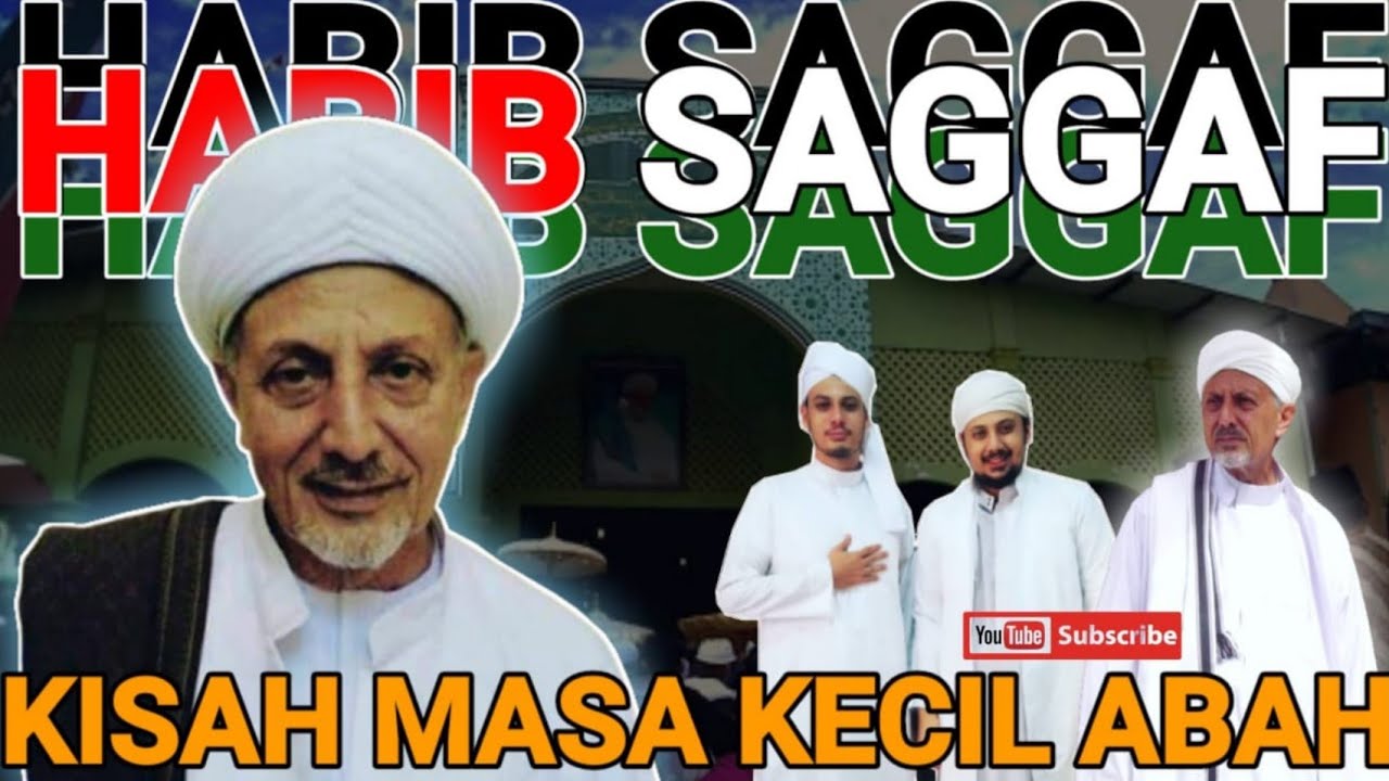HABIB SAGGAF || Kisah Masa Kecil Abah Sampai Mengajar - YouTube