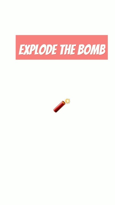 Explode the bomb - YouTube