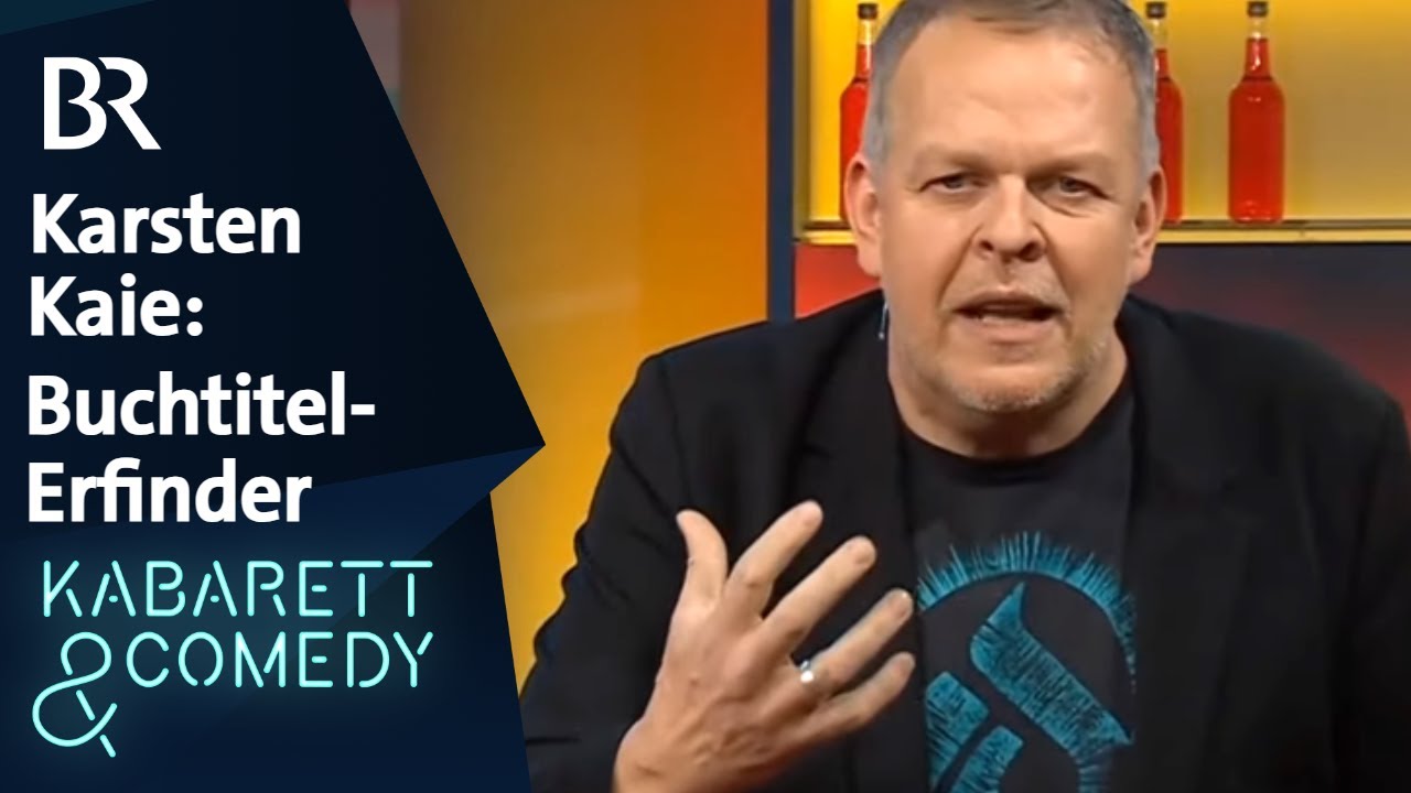 Karsten Kaie: Buchtitel-Erfinder | Kabarett aus Franken | BR Kabarett ...