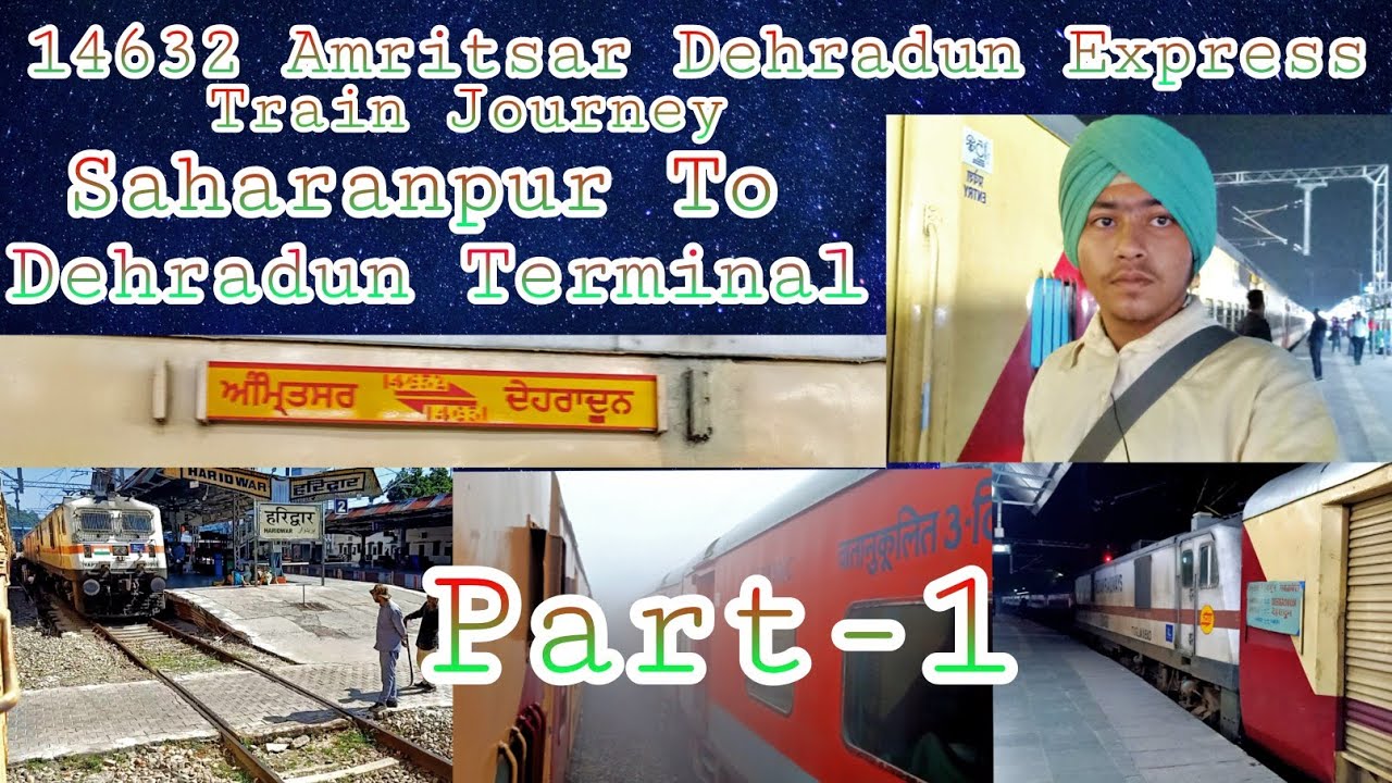 Amritsar Dehradun Express Train Journey | Saharanpur To Dehradun ...