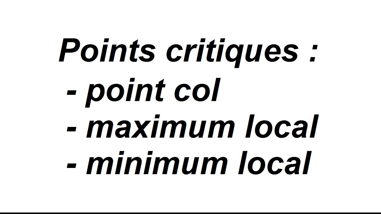Trouver les points critiques et déterminer leur nature - partie 1/2 ...