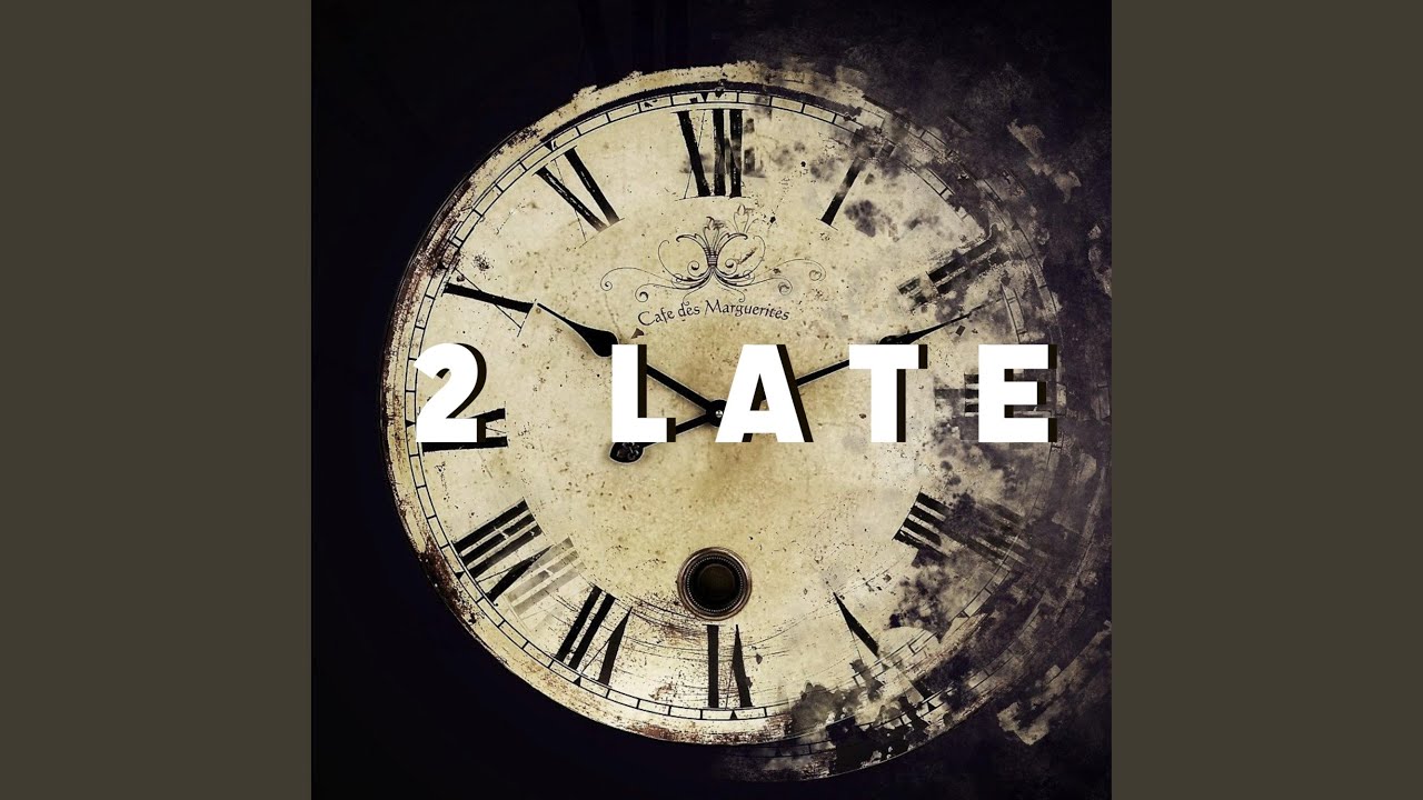 2 Late - YouTube