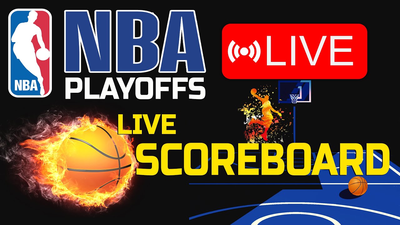 *LIVE* | NBA PLAYOFFS GAMES TODAY | Scoreboard & Play by Play! - YouTube
