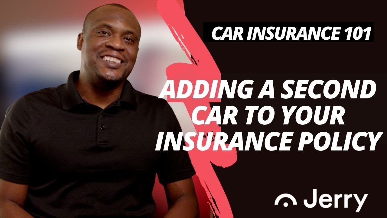 How to Add a Second Car to Your Insurance Policy | Car Insurance 101 ...