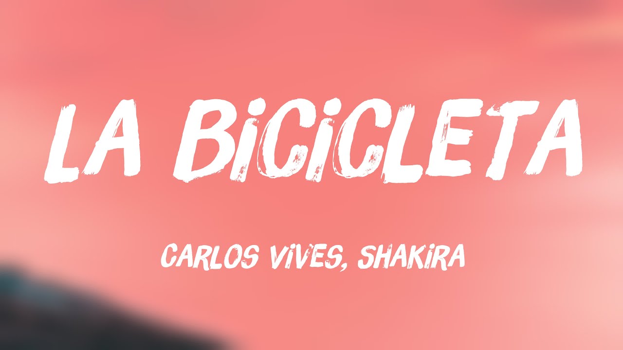 La Bicicleta - Carlos Vives, Shakira [Lyrics Video] 🐛 - YouTube