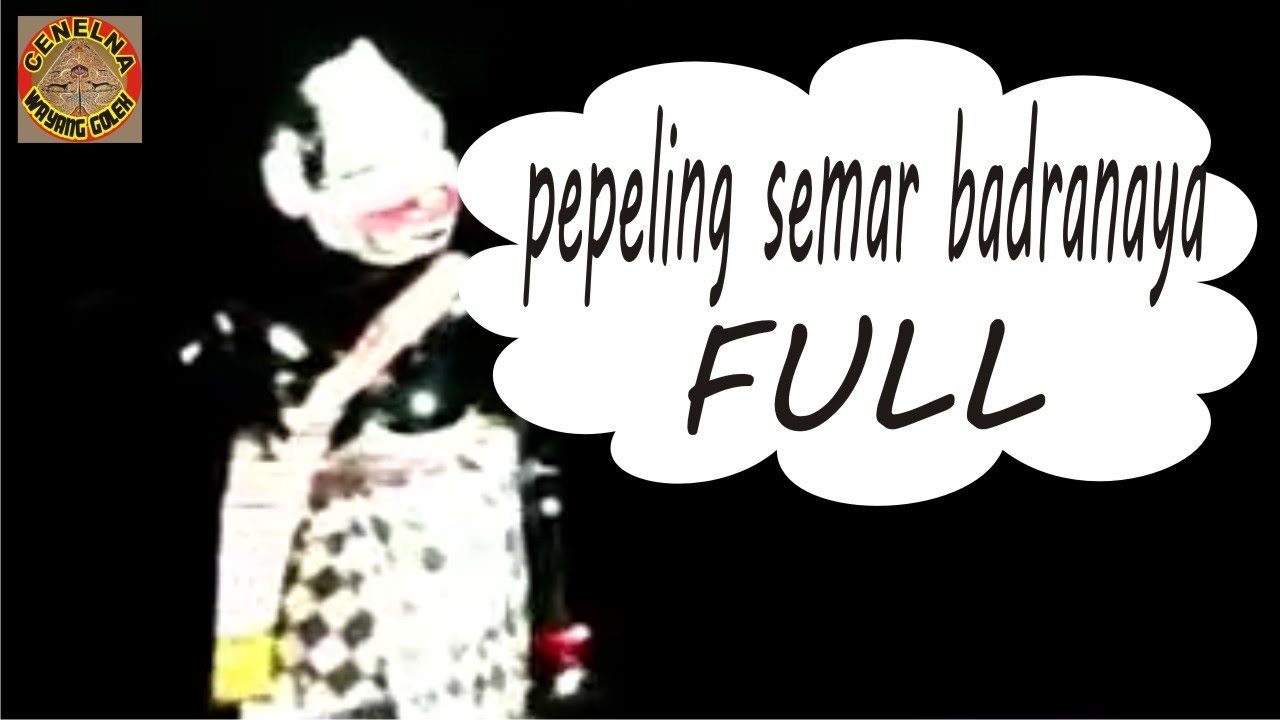 WAYANG GOLEK SEMAR BADRANAYA. FULL PAPATAHNA || WAYANG GOLEK ASEP ...