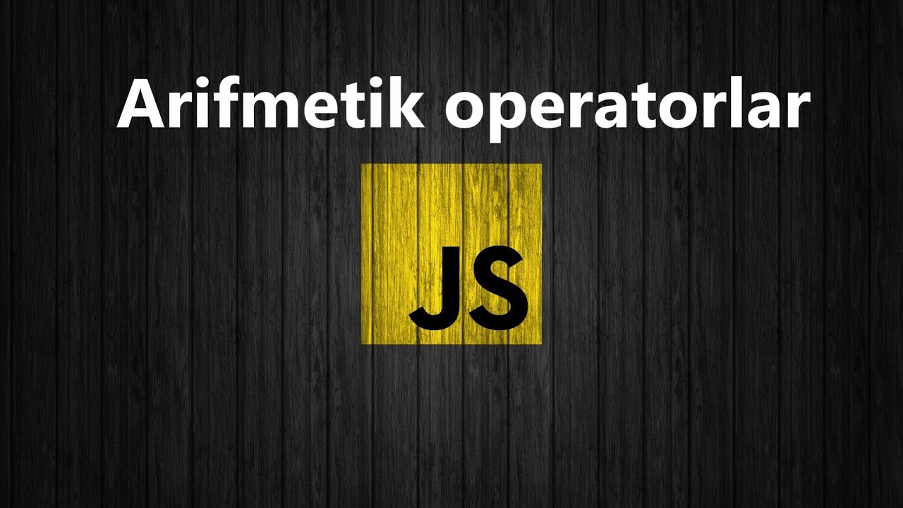 JavaScript | Arifmetik operatorlar | 3 - YouTube