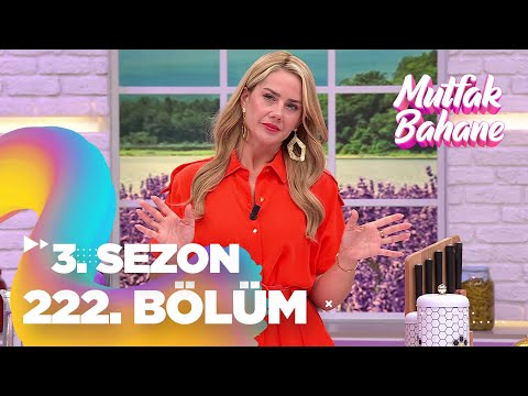 Mutfak Bahane 3. Sezon 222. Bölüm