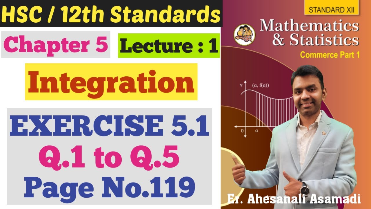 Maths 1 | Chapter 5 | Integration | EXERCISE 5.1 | Q.1 to Q.5 | Page No ...