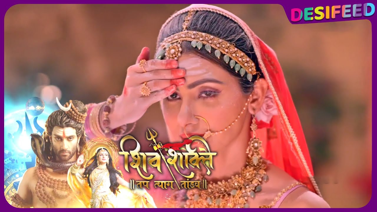 Shiv Shakti: Devi Parvati Ne Kiya Bind Ke Rajkumar Se Vivah Karne Se Inkar, Devi Parvati Hui ...