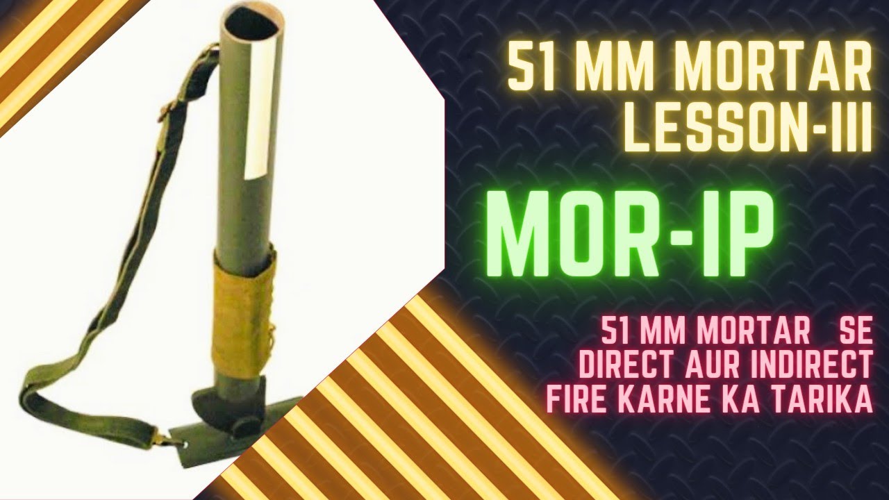 MOTOR-III#MOR-III#51 mm MOR SE DIRECT AUR INDIRECT FIRE KARNE KA TARIKA ...