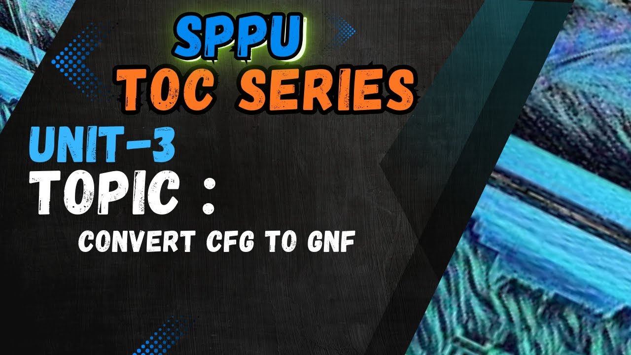 Lecture 13 - Convert CFG to GNF Explained | UNIT - 3 | SPPU | TOC ...