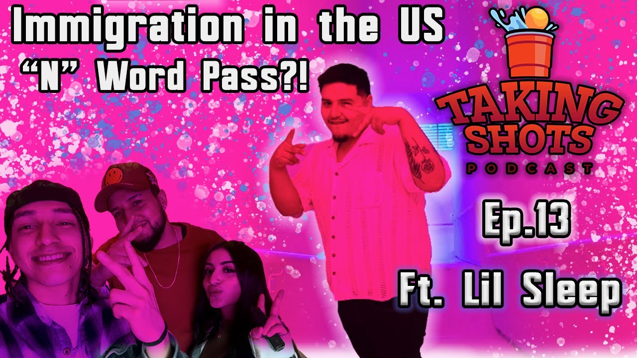 Taking Shots EP 13 : Ft. Lil Sleep! Compton Artist, "N" Word Pass ...