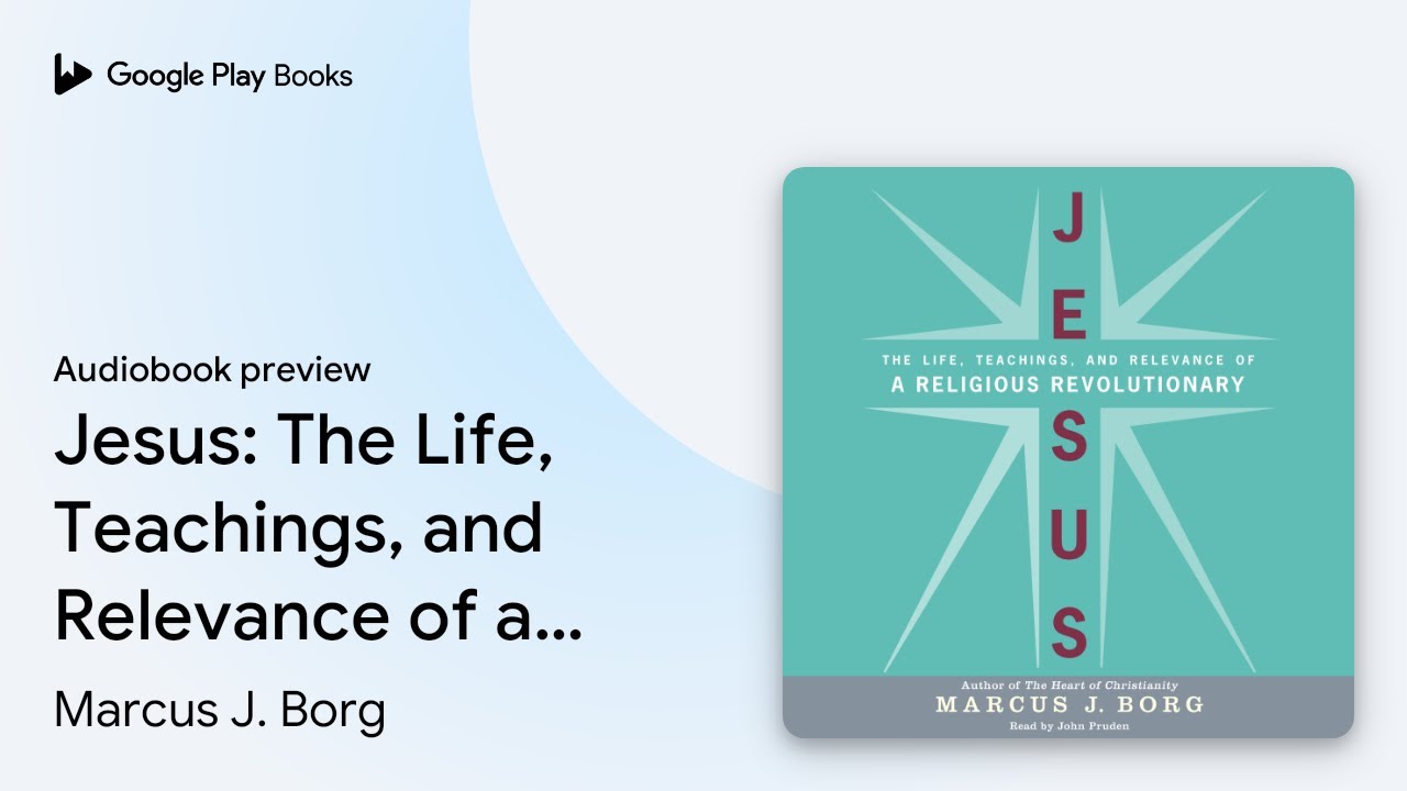 Jesus: The Life, Teachings, and Relevance of a… by Marcus J. Borg ...