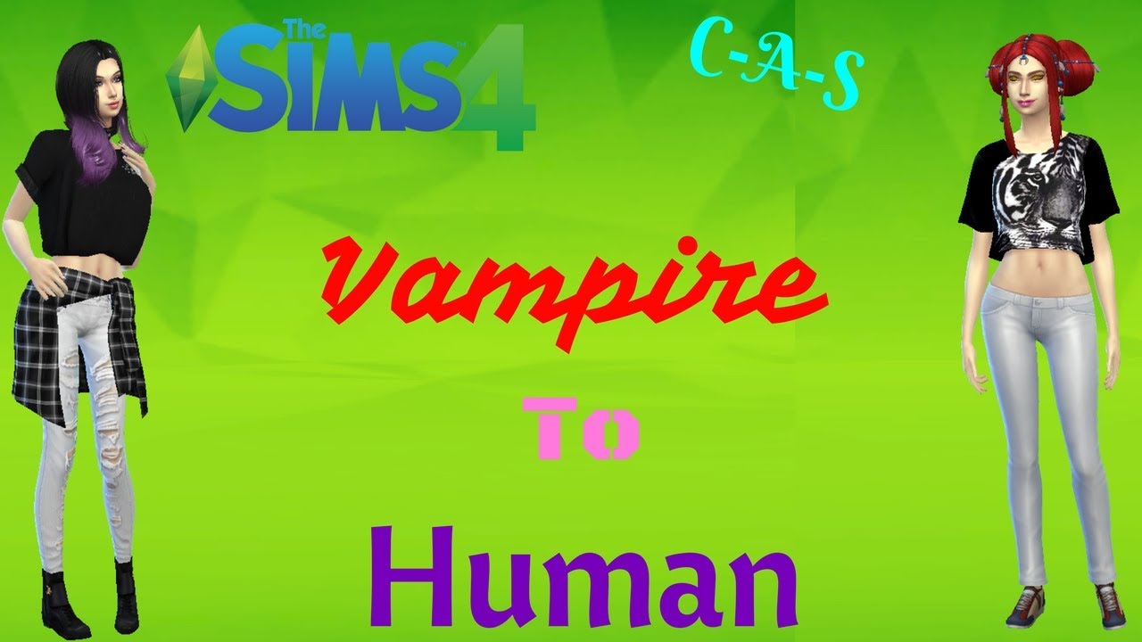C A S Vampire to Human - YouTube