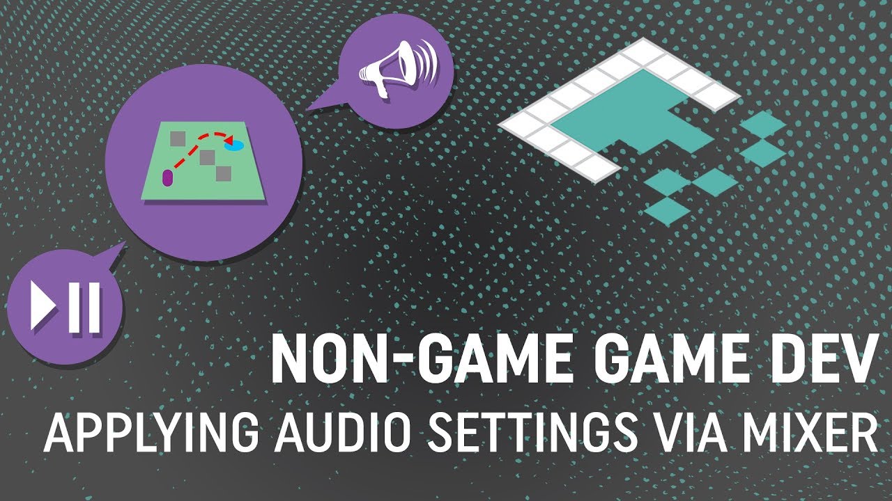 Non-Game Game Development: Setting Audio With Mixers - YouTube