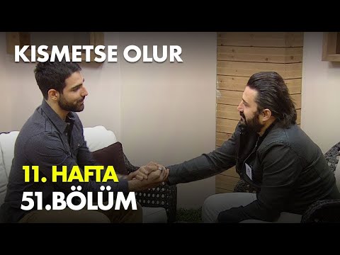 Kısmetse Olur 11. Hafta 51. Bölüm - Full Bölüm