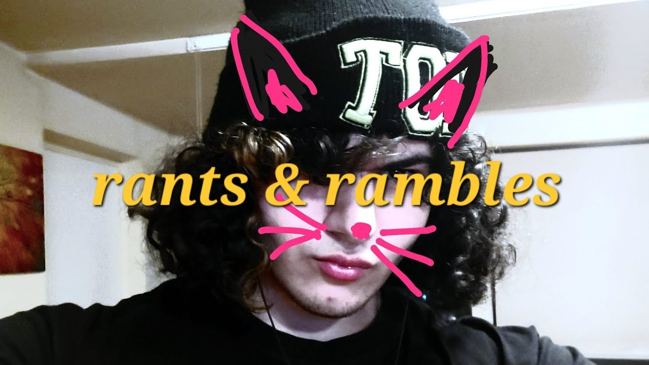 Rants & Rambles (2) - YouTube