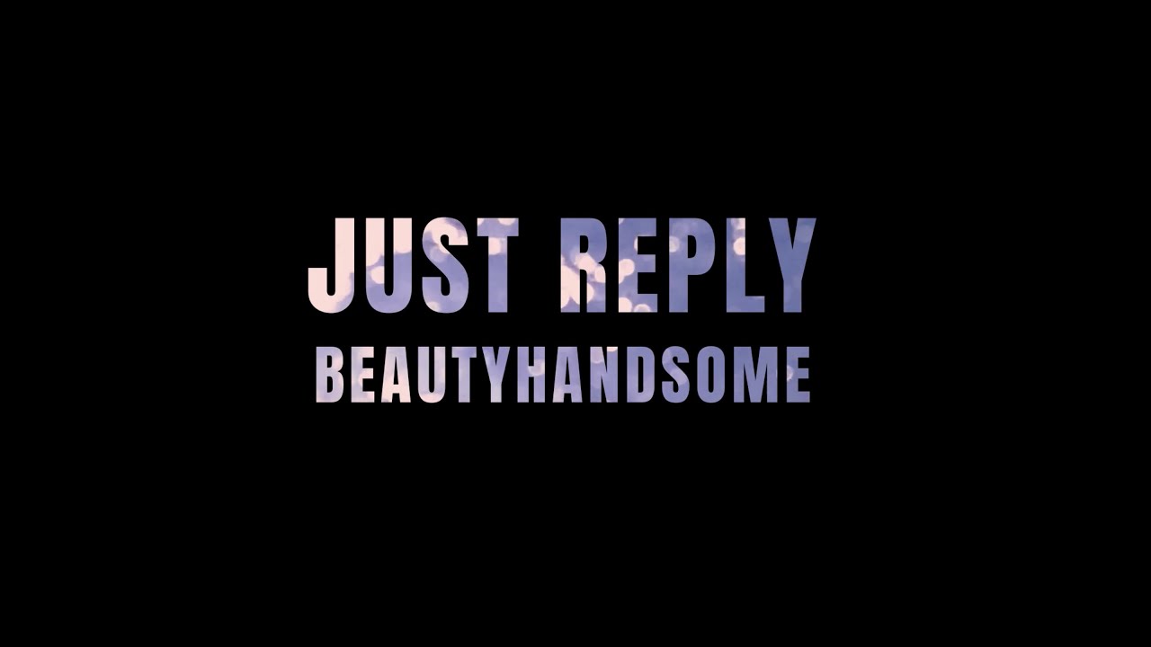 BeautyHandsome(뷰티핸섬) - Just Reply (Lyric Video) - YouTube Music