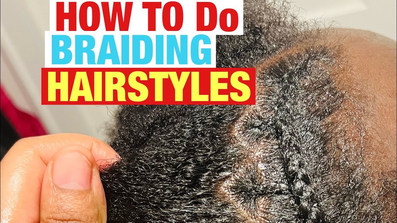 HOW TO DO BRAIDING HAIRSTYLES ….. - YouTube