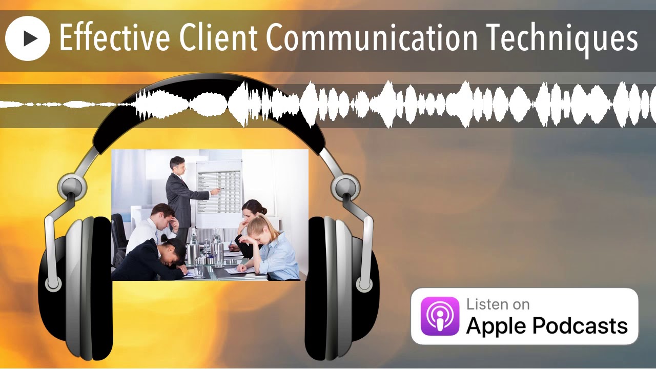 Effective Client Communication Techniques - YouTube