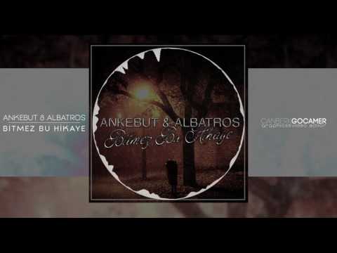 Ankebut ft Albatros - Bitmedi Bu Hikaye (2017)