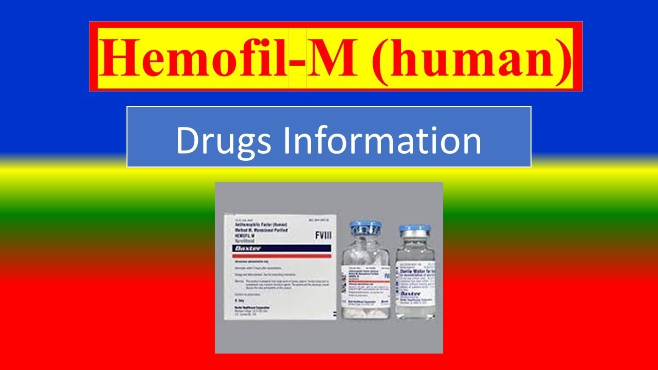 Hemofil-M (human) - - Generic Name , Brand Names, How to use ...